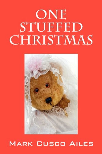 One Stuffed Christmas: Ailes, Mark Cusco: 9781432767549: Amazon.com: Books