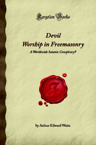Devil Worship in Freemasonry: A Worldwide Satanic Conspiracy ...