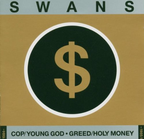 Swans - Cop/Young God/Greed/Holy Money - Amazon.com Music