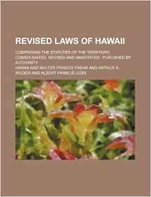 Revised laws of Hawaii; comprising the statutes of the Territory ...