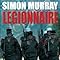 Legionnaire: An Englishman in the French Foreign Legion: Murray, Simon ...