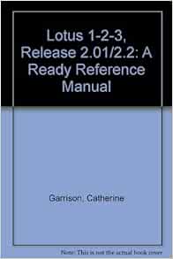 Lotus 1-2-3: Release 2.01/2.2: A Ready Release Manual: 9780201185591: Computer Science Books ...