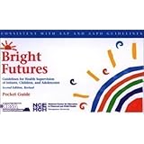 Bright Futures (Guidelines for Health Supervision of Infants, Children, and Adolescents ...