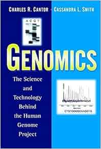 Genomics: The Science and Technology Behind the Human Genome Project ...