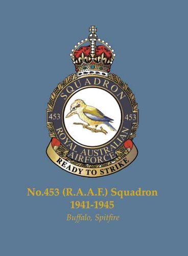 No.453 (RAAF) Squadron, 1941-1945: Buffalo, Spitfire (Famous ...