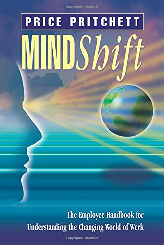 Mindshift: The Employee Handbook for Understanding the Changing World ...