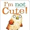 I'm Not Cute!: Amazon.co.uk: Allen, Jonathan, Allen, Jonathan ...