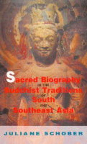 Sacred Biography in the Buddhist Traditions of South and South-East ...