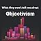 What They Won’t Tell You About Objectivism: Thoughts on the Objectivist ...