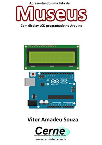 Apresentando Uma Lista De Museus Com Display Lcd Programado No Arduino Ebook Resumo Ler