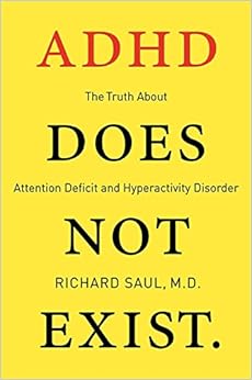 ADHD Does Not Exist: The Truth About Attention Deficit and ...