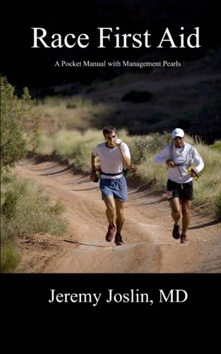 Race First Aid: A Pocket Manual with Management Pearls: Joslin MD ...