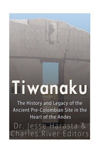 Tiwanaku: The History and Legacy of the Ancient Pre-Colombian Site in ...