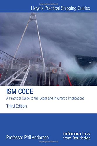 The ISM Code: A Practical Guide to the Legal and Insurance Implications ...