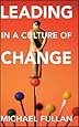 Leading in a Culture of Change: Michael Fullan: 0352738273516: Amazon ...