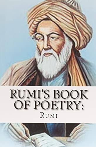 Rumi's Book of Poetry: 100 Inspirational Poems on Love, Life, and ...