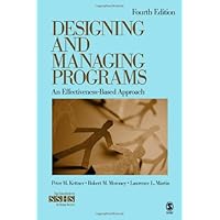 Designing and Managing Programs: An Effectiveness-Based Approach (SAGE ...