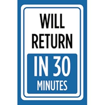 Amazon.com : Will Return In 30 Minutes Print Blue White Time Gone Store ...