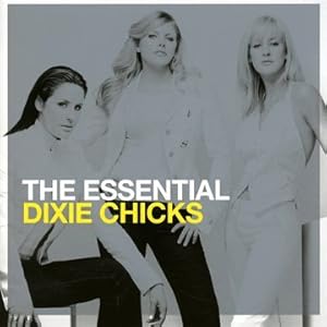 The Essential Dixie Chicks: Amazon.co.uk: Music