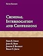 Criminal Interrogation and Confessions: Fred E. Inbau, John E. Reid ...