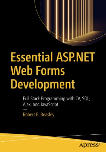 Essential ASP.NET Web Forms Development: Full Stack Programming with C# ...