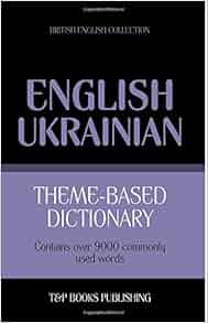 Theme-based dictionary British English-Ukrainian - 9000 words: Andrey ...