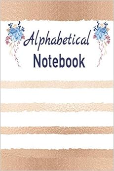Alphabetical Notebook: Journal, Gifts, Size (6 x 9 in) : notes ...