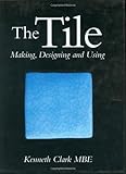 The Handmade Tile Book: Liza Gardner: 9781570761508: Amazon.com: Books