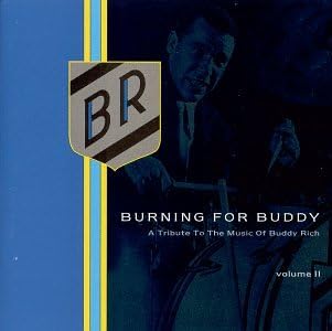 Amazon | Burning For Buddy: A Tribute To The Music Of Buddy Rich, Vol ...