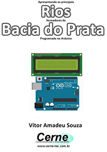 Apresentando os principais Rios formadores da Bacia do Prata Com display LCD programado no ...