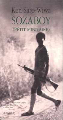 Sozaboy (Pétit minitaire) - Ken Saro-Wiwa - Babelio