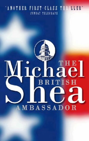 THE BRITISH AMBASSADOR: Shea, Michael: 9780006493235: Amazon.com: Books