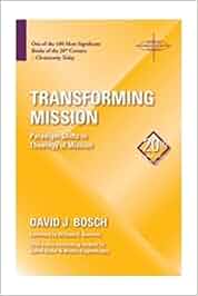 Transforming Mission: Paradigm Shifts in Theology of Mission (20th ...