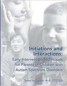 Initiations and Interactions: Early Intervention Techniques for ...