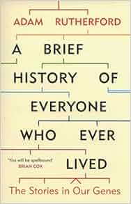 A Brief History of Everyone Who Ever Lived: The Stories in Our Genes ...