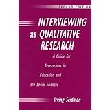 Interviewing as Qualitative Research: A Guide for Researchers in ...