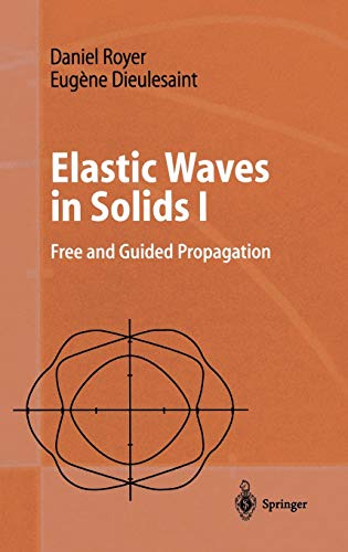 Elastic Waves in Solids I: Free and Guided Propagation: ROYER, DANIEL ...