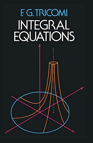 Integral Equations (Dover Books on Mathematics): F. G. Tricomi ...