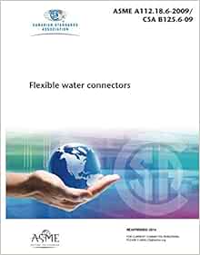 ASME A112.18.6-2009/CSA B125.6-09: Flexible Water Connectors: The ...