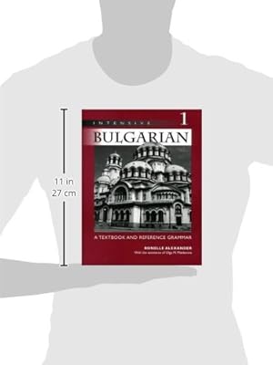 Intensive Bulgarian, Vol. 1: A Textbook & Reference Grammar