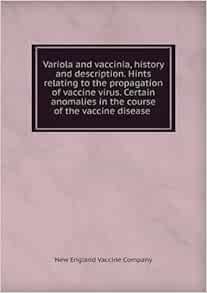 Variola And Vaccinia, History And Description. Hints Relating To The ...
