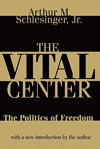 The Vital Center: The Politics of Freedom: Schlesinger, Jr., Arthur ...
