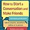 How To Start A Conversation And Make Friends: Revised And Updated ...