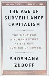 The Age of Surveillance Capitalism: The Fight for a Human Future at the ...
