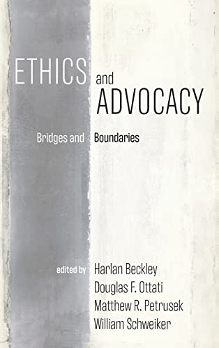 Ethics and Advocacy: Bridges and Boundaries: Beckley, Harlan, Ottati ...