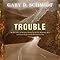Amazon.com: Trouble: 9780547331331: Schmidt, Gary D.: Books