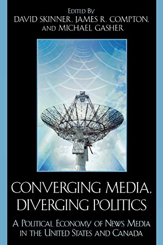 Converging Media, Diverging Politics: A Political Economy of News Media ...