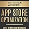 App Store Optimization: A Step-by-Step Guide to Boosting your App's Organic Downloads (Mobile ...