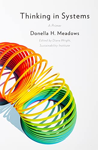 Thinking in Systems: International Bestseller: Donella H. Meadows ...