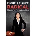 Radical: Fighting to Put Students First: Rhee, Michelle: 9780062203984 ...